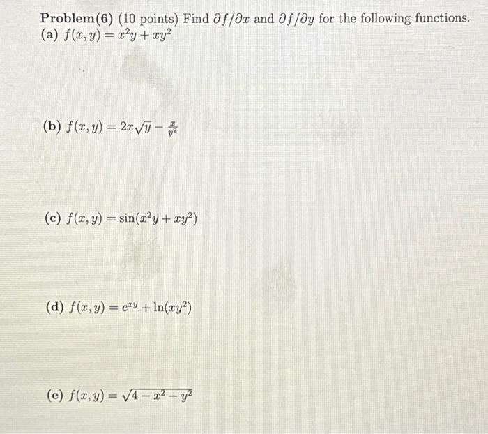 Solved Problem(6) (10 points) Find ∂f/∂x and ∂f/∂y for the | Chegg.com