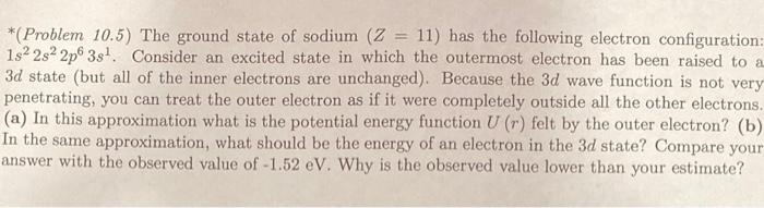Solved *(Problem 10.5) The ground state of sodium (Z=11) has | Chegg.com
