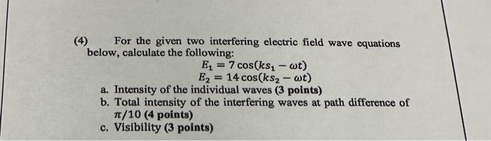 Solved (4) For the given two interfering electric field wave | Chegg.com