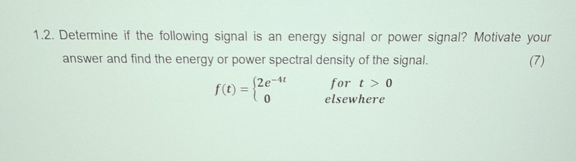 Solved 1.2. Determine if the following signal is an energy | Chegg.com