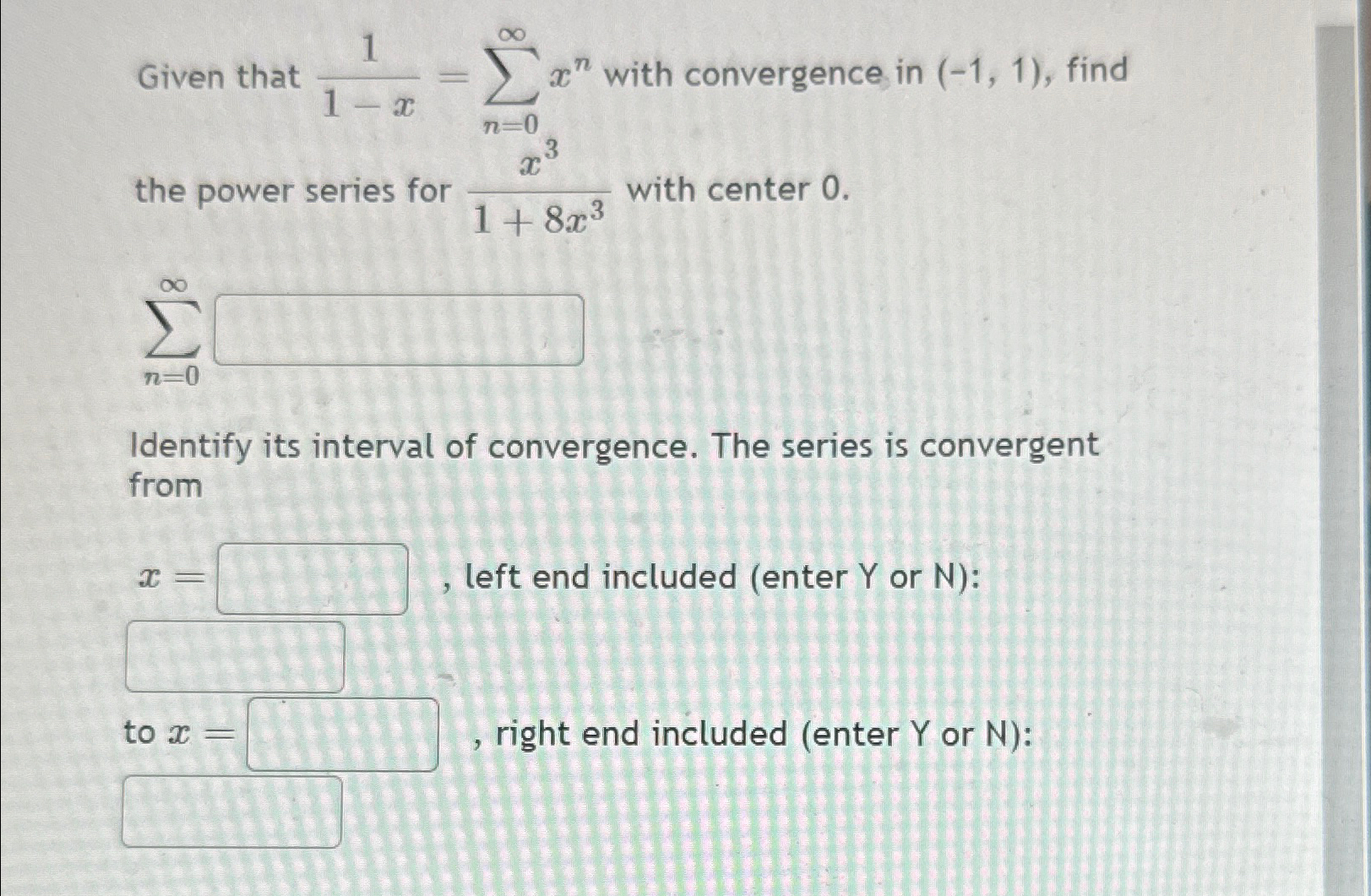 Solved Given that 11-x=∑n=0∞xn ﻿with convergence in (-1,1), | Chegg.com
