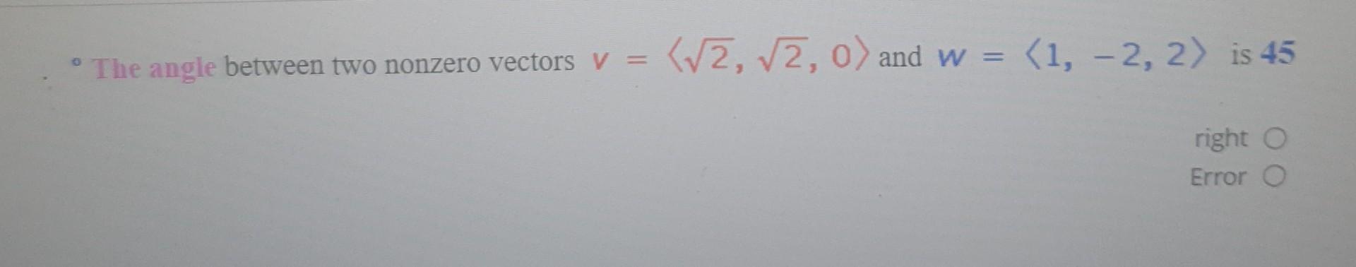 Solved • The angle between two nonzero vectors v = (√2, √2, | Chegg.com