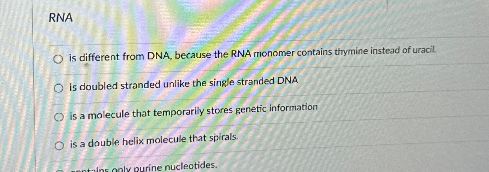 Solved RNAq, ﻿is different from DNA, because the RNA monomer | Chegg.com