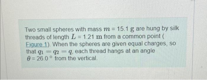 Solved Two small spheres with mass m = 15.1 g are hung by | Chegg.com