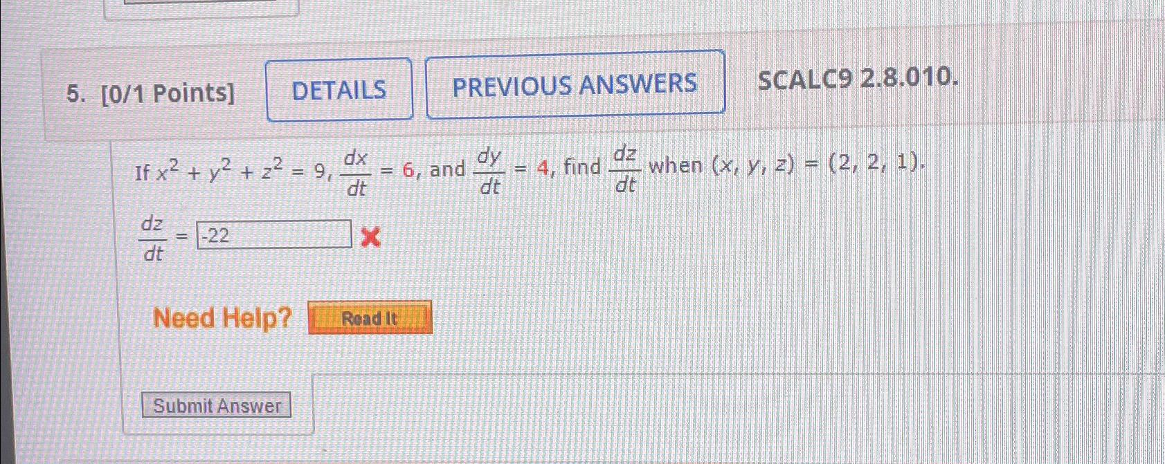 Solved [0/1 ﻿Points]SCALC9 2.8.010.If x2+y2+z2=9,dxdt=6, | Chegg.com