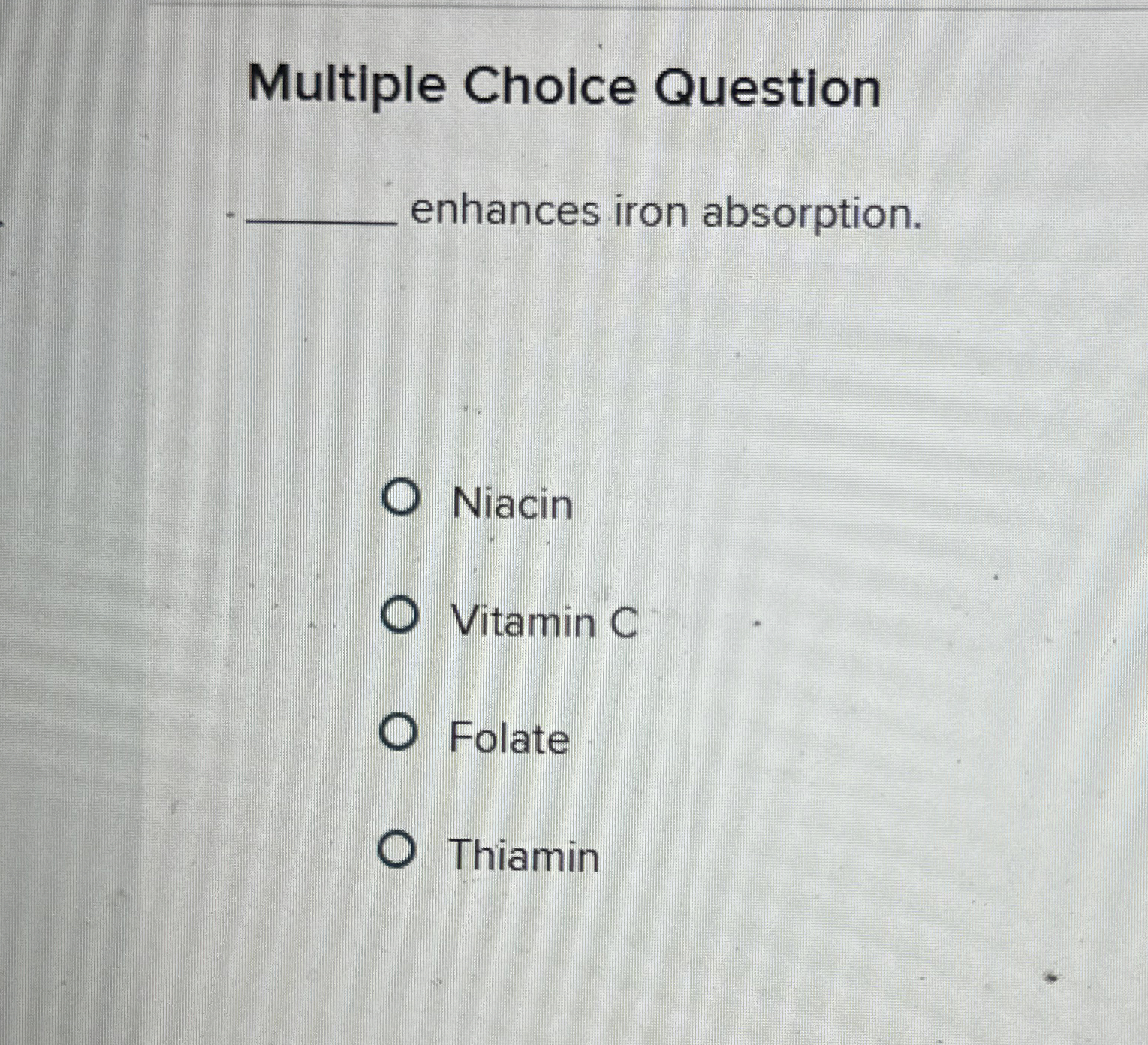 Solved Multiple Choice Question ﻿enhances iron | Chegg.com