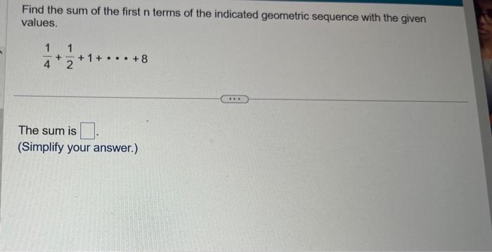 Solved Find a1 and Sn for a geometric sequence with the | Chegg.com