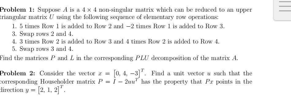 Solved III Problem 1: Suppose A is a 4 x 4 non-singular | Chegg.com