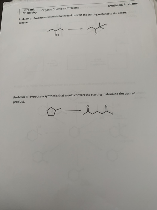 Solved Organic Organic Chemistry Problems Synthesis Problems | Chegg.com