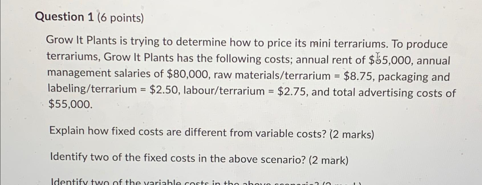 Solved Question 1 (6 ﻿points)Grow It Plants is trying to | Chegg.com