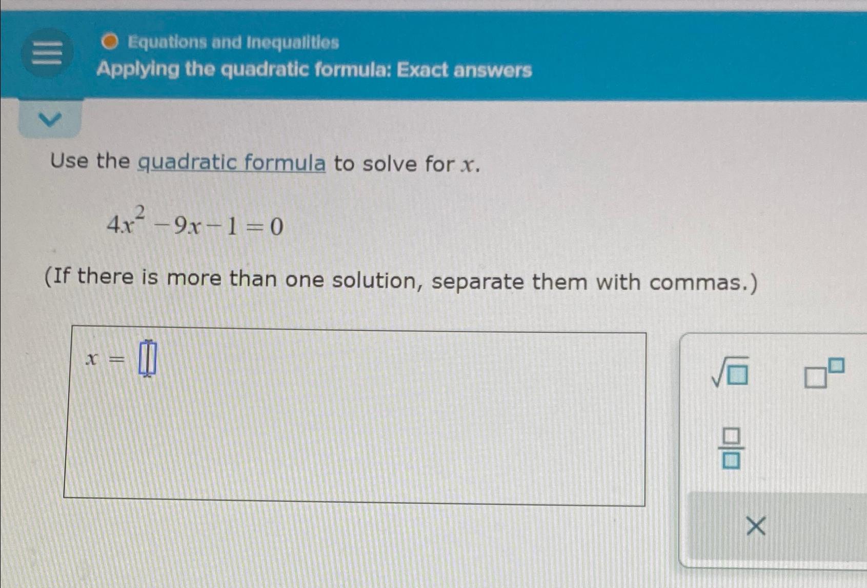 Solved Equations and InequaititesApplying the quadratic | Chegg.com