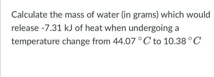 Solved Calculate the mass of water (in grams) which would | Chegg.com