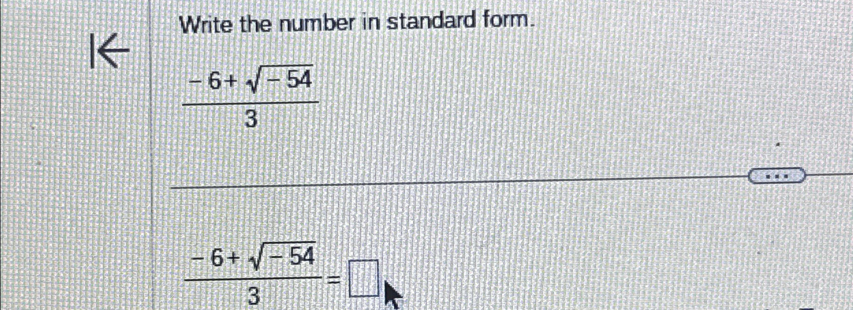 Solved Write the number in standard form.-6+-5423 | Chegg.com