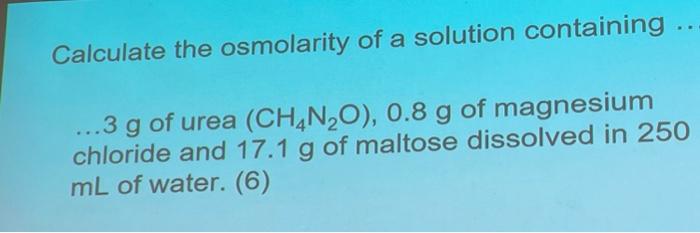 Solved Calculate the osmolarity of a solution containing …3 | Chegg.com