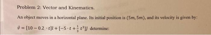 Solved Problem 2: Vector and Kinematics. An object moves in | Chegg.com