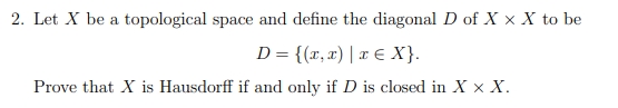 Solved Let x ﻿be a topological space and define the diagonal | Chegg.com