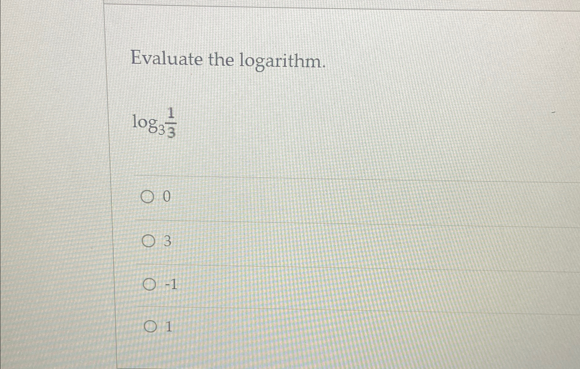 Solved Evaluate the logarithm.log31303-11 | Chegg.com