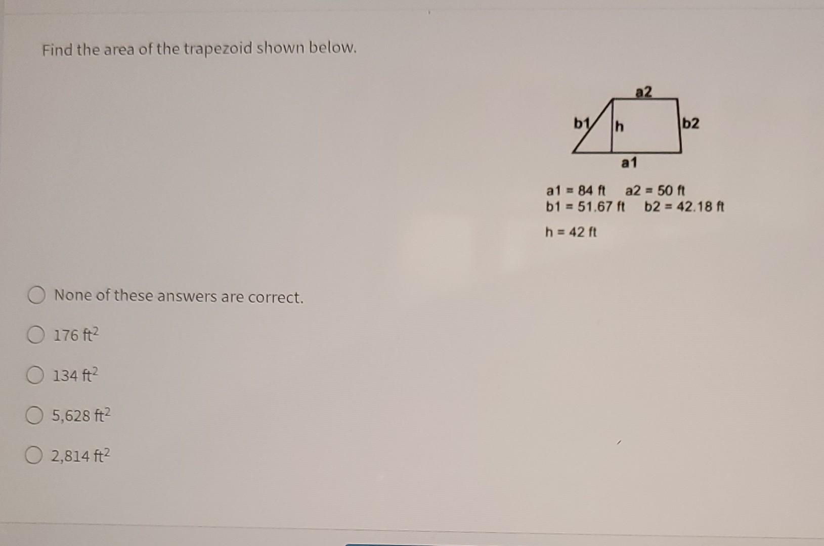 Solved Find the area of the trapezoid shown below. a1=84ft | Chegg.com
