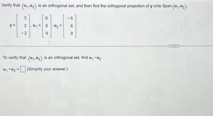 Solved Verify that {u1,u2} is an orthogonal set, and then | Chegg.com