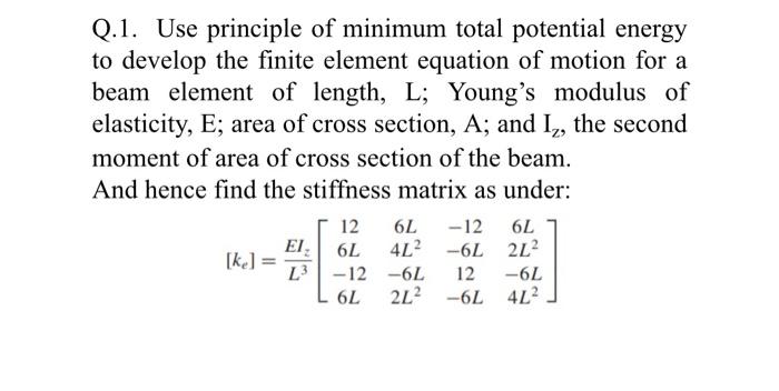 Solved Q.1. Use principle of minimum total potential energy | Chegg.com