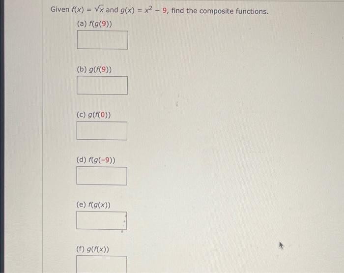 Solved Given f(x)=x and g(x)=x2−9, find the composite | Chegg.com