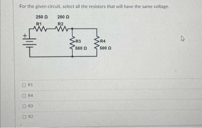 Solved For the given circuit, select all the resistors that | Chegg.com