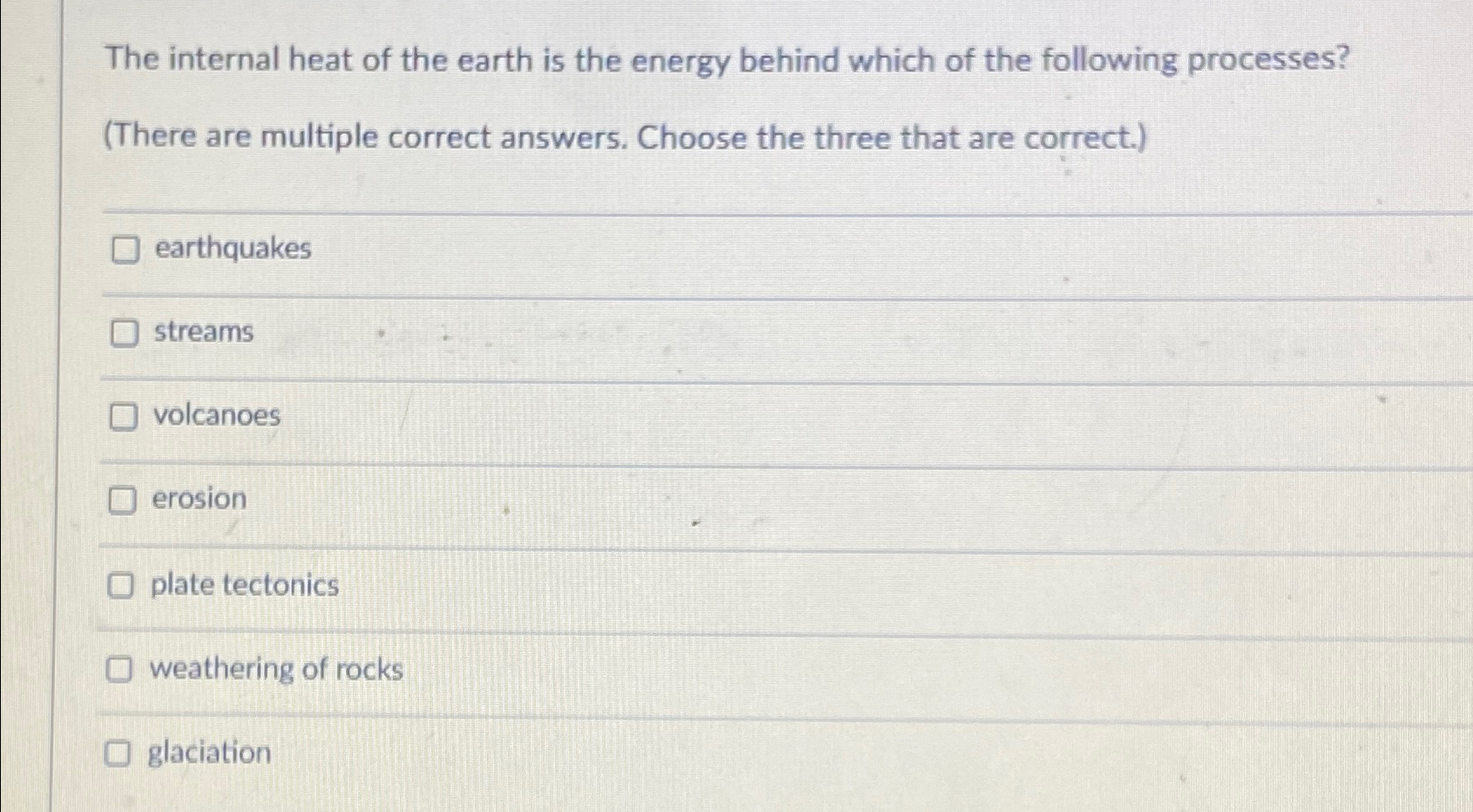 Solved The internal heat of the earth is the energy behind | Chegg.com