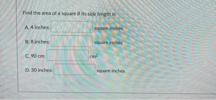 Solved Find the area of a square if its side length is: A. 4 | Chegg.com