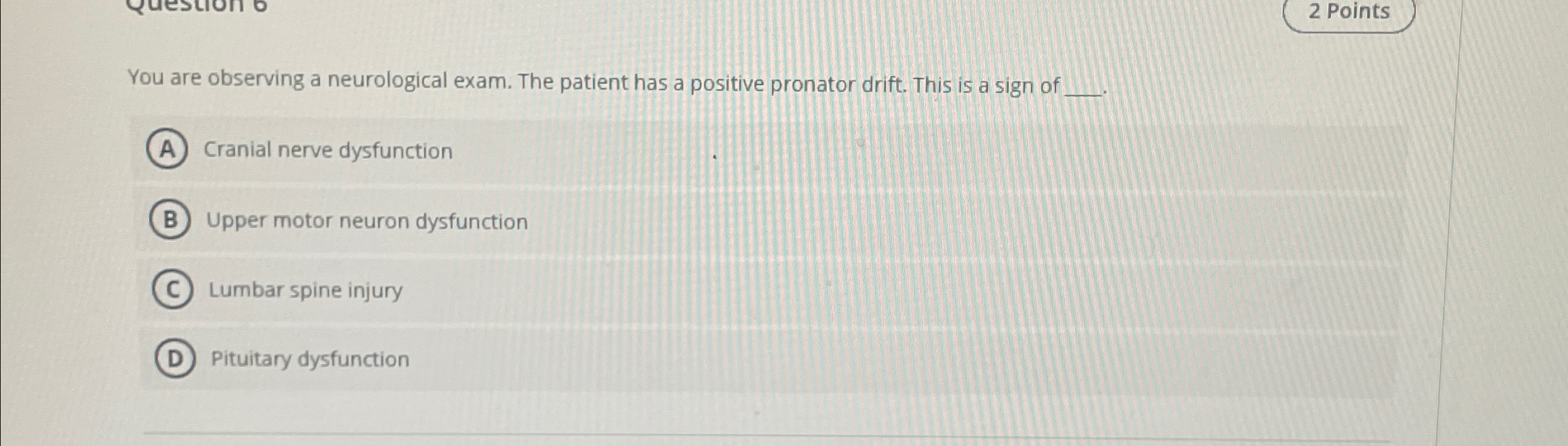 Solved 2 ﻿PointsYou are observing a neurological exam. The | Chegg.com