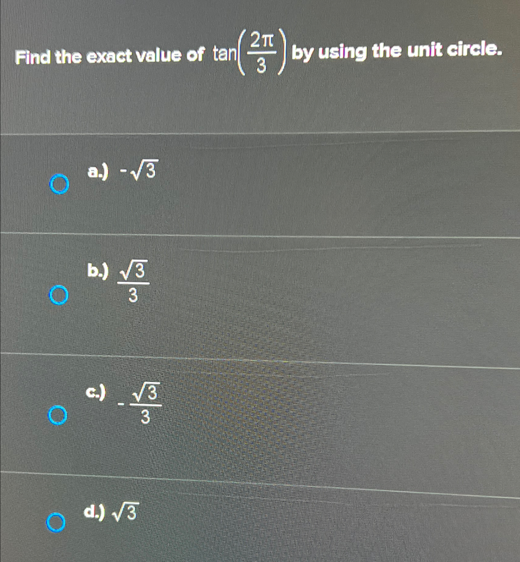 Solved Find the exact value of tan(2π3) ﻿by using the unit | Chegg.com