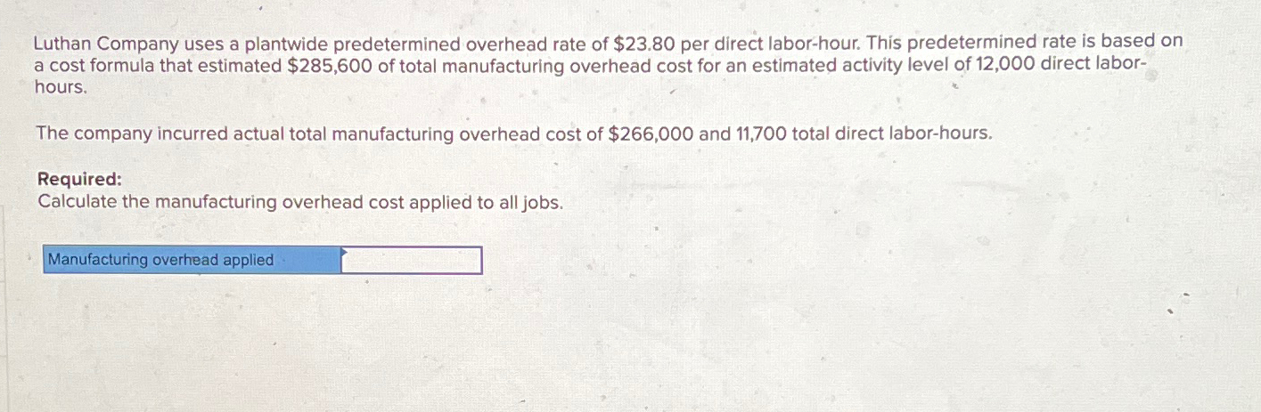 Solved Luthan Company uses a plantwide predetermined | Chegg.com