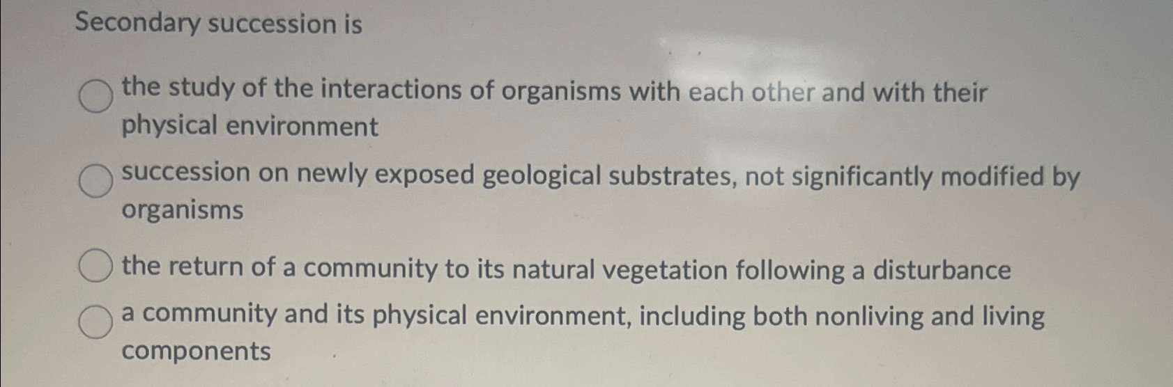 Solved Secondary succession isthe study of the interactions | Chegg.com
