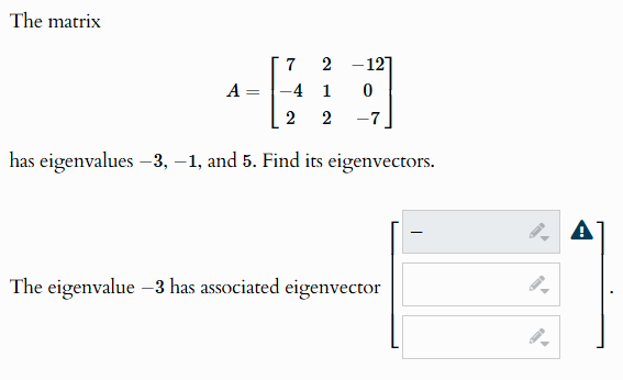 Solved The matrixA=[72-12-41022-7]has eigenvalues -3,-1, | Chegg.com