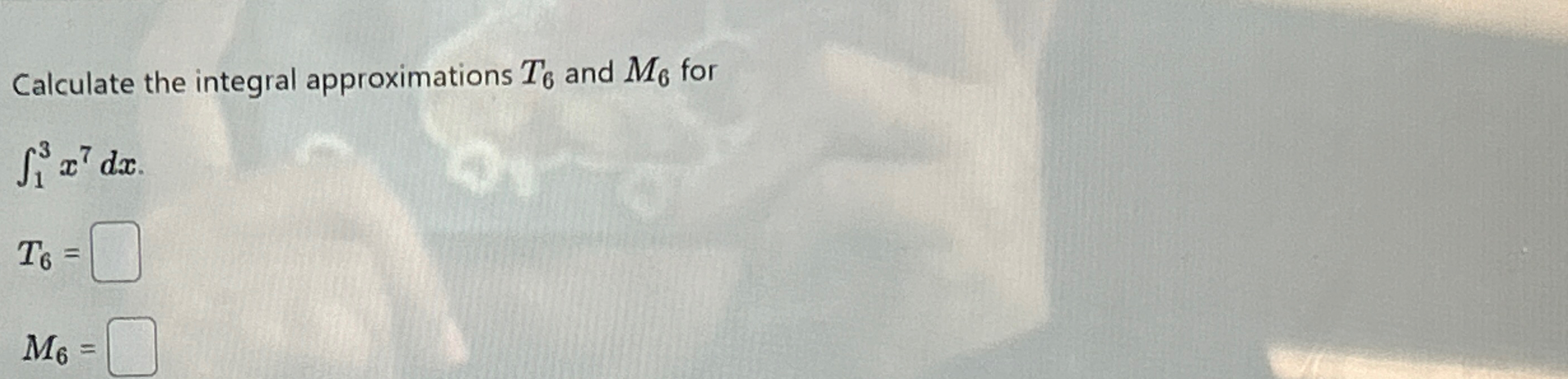 Solved Calculate the integral approximations T6 ﻿and M6 | Chegg.com