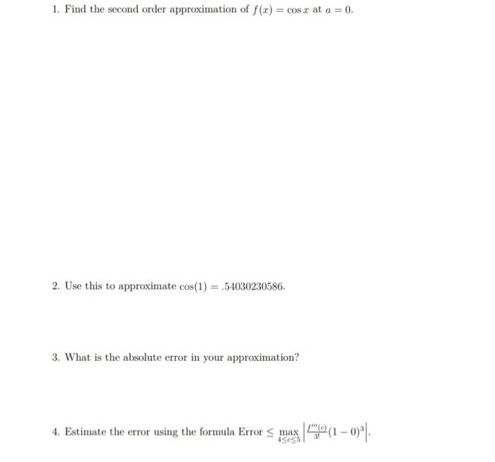 Solved 1. Find the second order approximation of f(x) = cos | Chegg.com