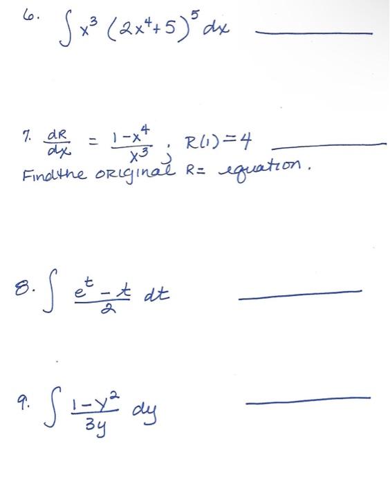 Solved 6. ∫x3(2x4+5)5dx 7. dxdR=x31−x4;R(1)=4 Findthe | Chegg.com