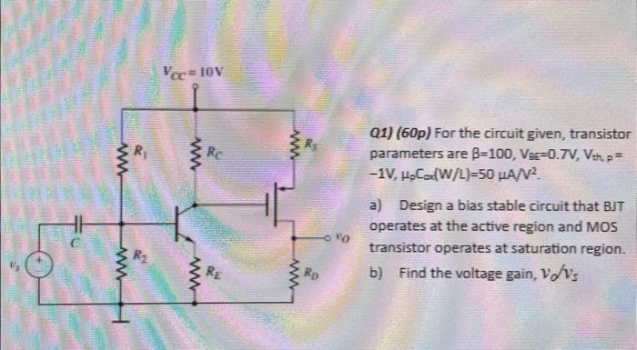 Solved Q1) (60p) For the circuit given, transistor | Chegg.com
