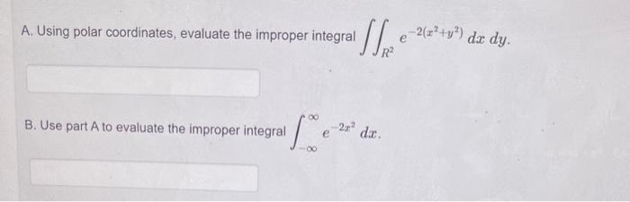 Solved A. Using polar coordinates, evaluate the improper | Chegg.com