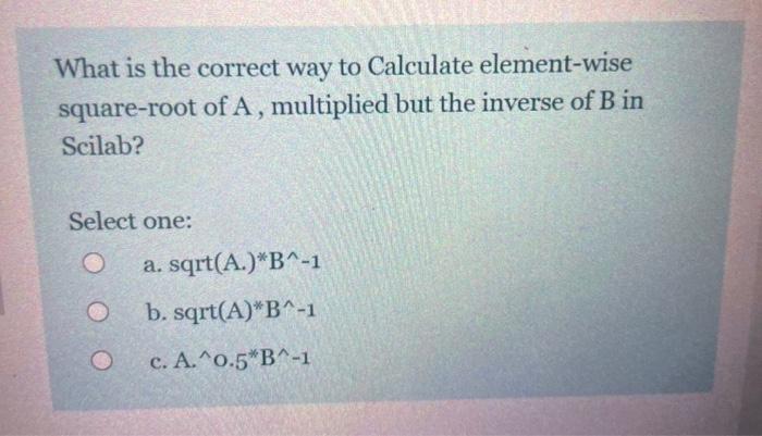 Solved What is the correct way to Calculate element-wise | Chegg.com