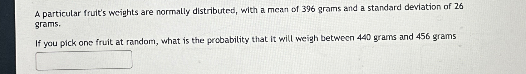 Solved A particular fruit's weights are normally | Chegg.com