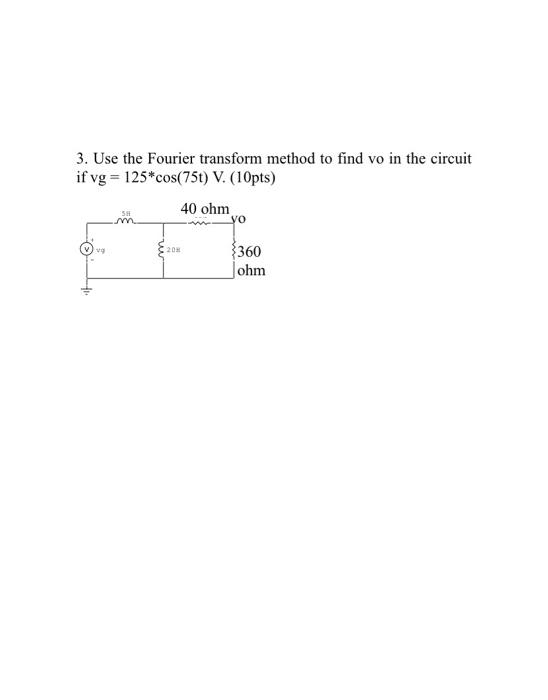 Solved 3. Use the Fourier transform method to find vo in the | Chegg.com