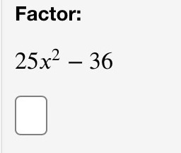 Solved Factor 25x2 36 Factor 25x6 36 O Factor Chegg