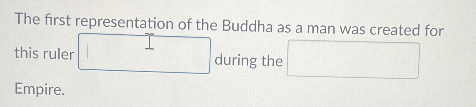 Solved The first representation of the Buddha as a man was | Chegg.com