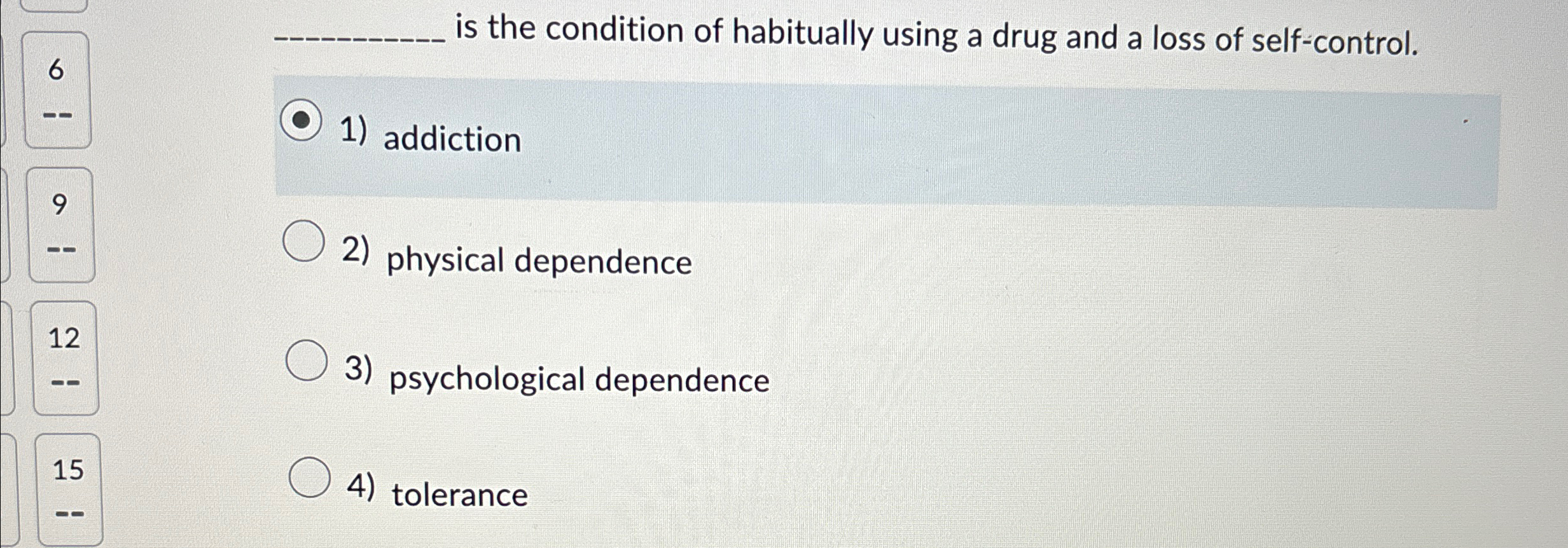 Solved 6is the condition of habitually using a drug and a | Chegg.com