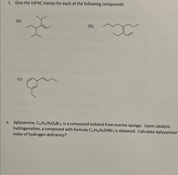 Solved 1. Give the IUPAC names for each of the following | Chegg.com