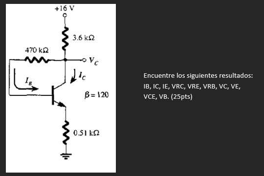 Solved find: IB, ﻿IC, ﻿IE, ﻿VRC, ﻿VRE, VRB, ﻿VC, ﻿VE, ﻿VCE, | Chegg.com