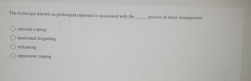 Solved The technique known as prolonged exposure is | Chegg.com