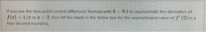 Solved If you use the two-point central difference formula | Chegg.com