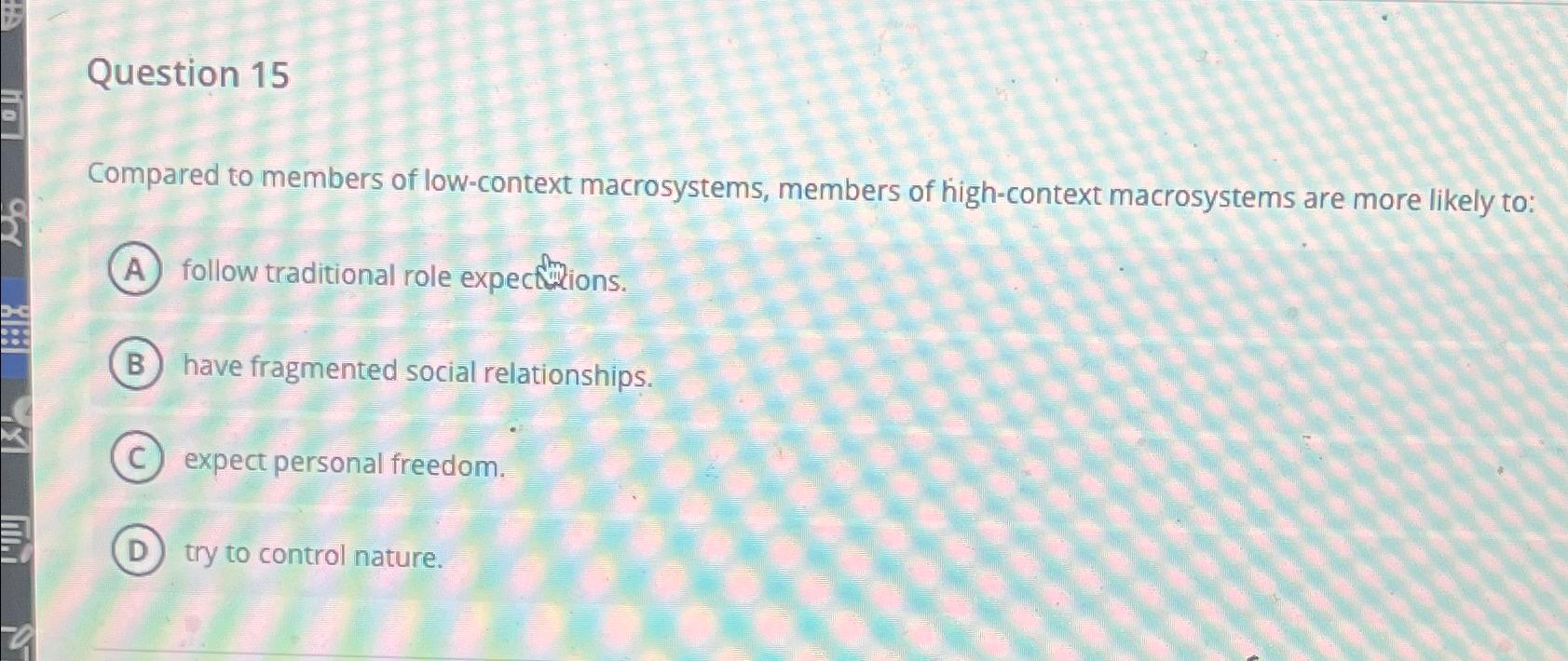 Solved Question 15Compared to members of low-context | Chegg.com