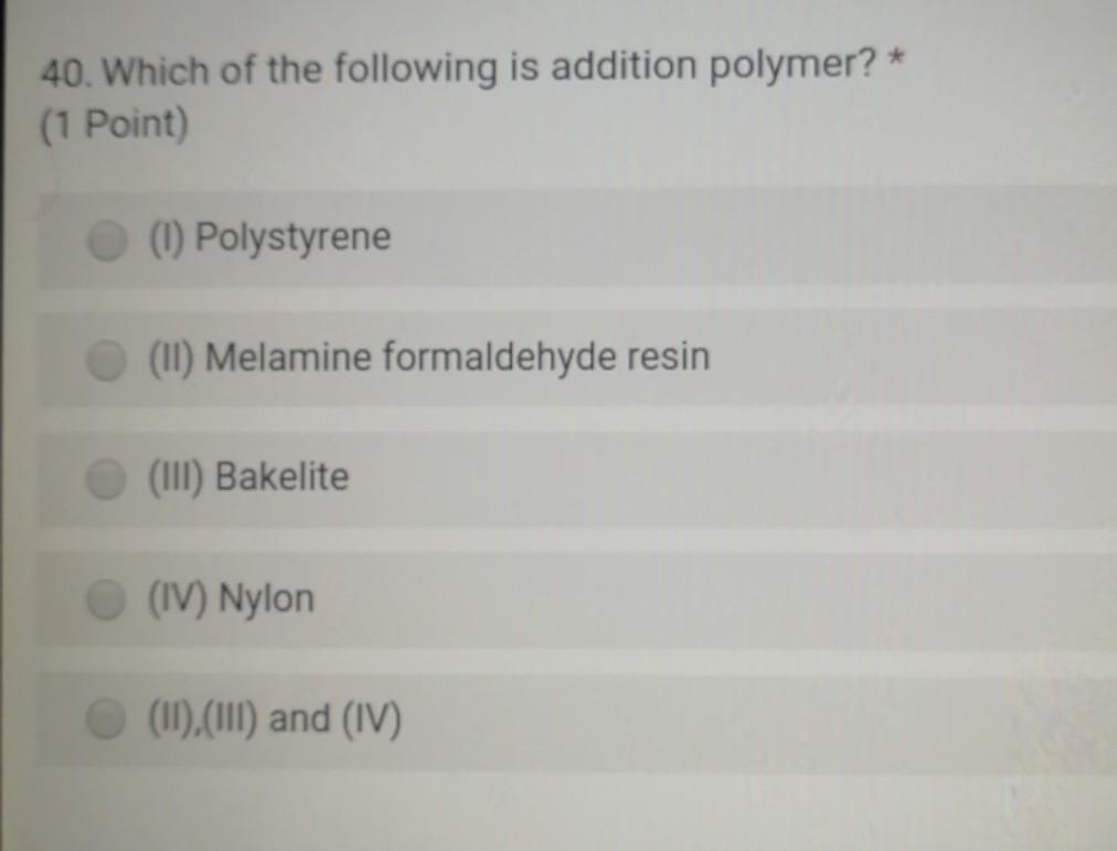 Solved 40. Which of the following is addition polymer? * (1 | Chegg.com